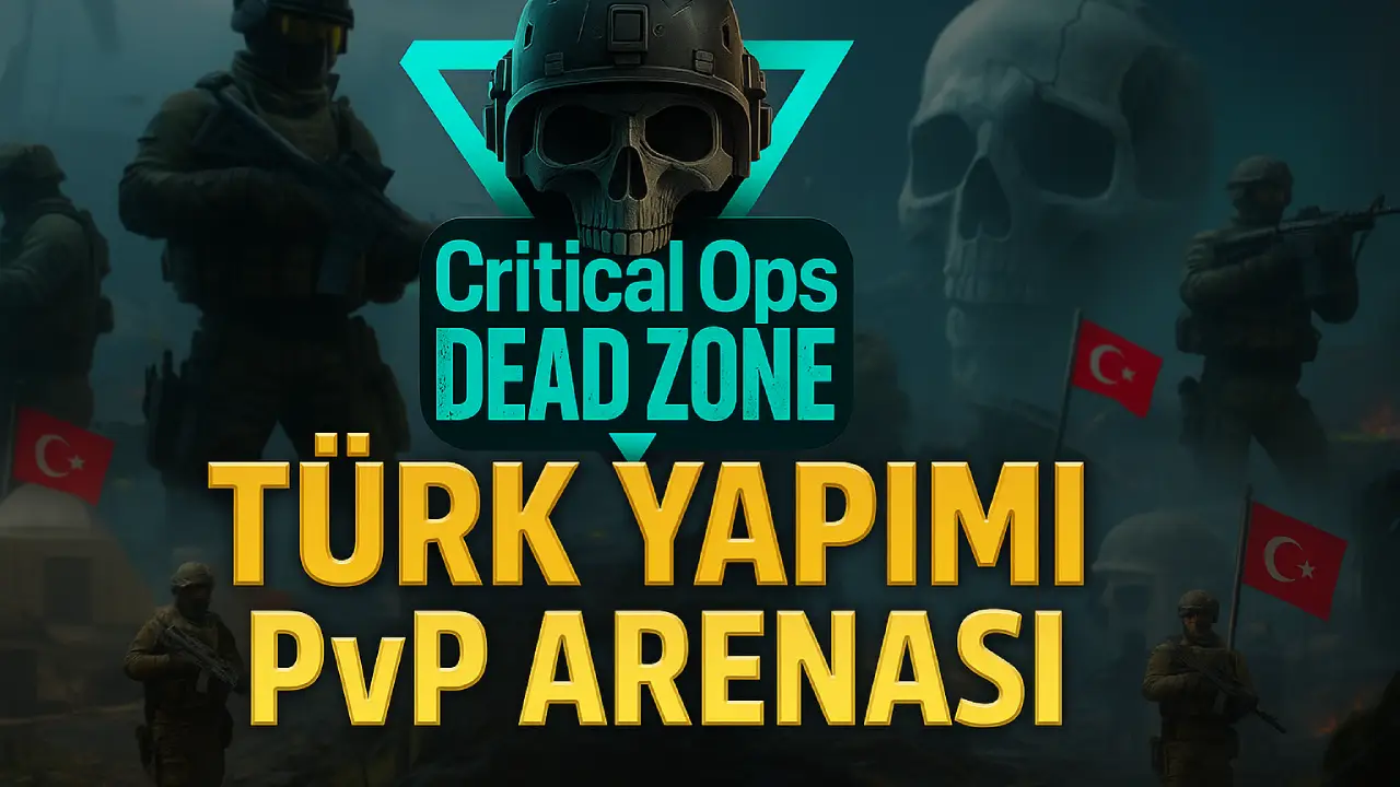 Critical Ops: Dead Zone, Türk Yapımı Yeni PvP Arenası